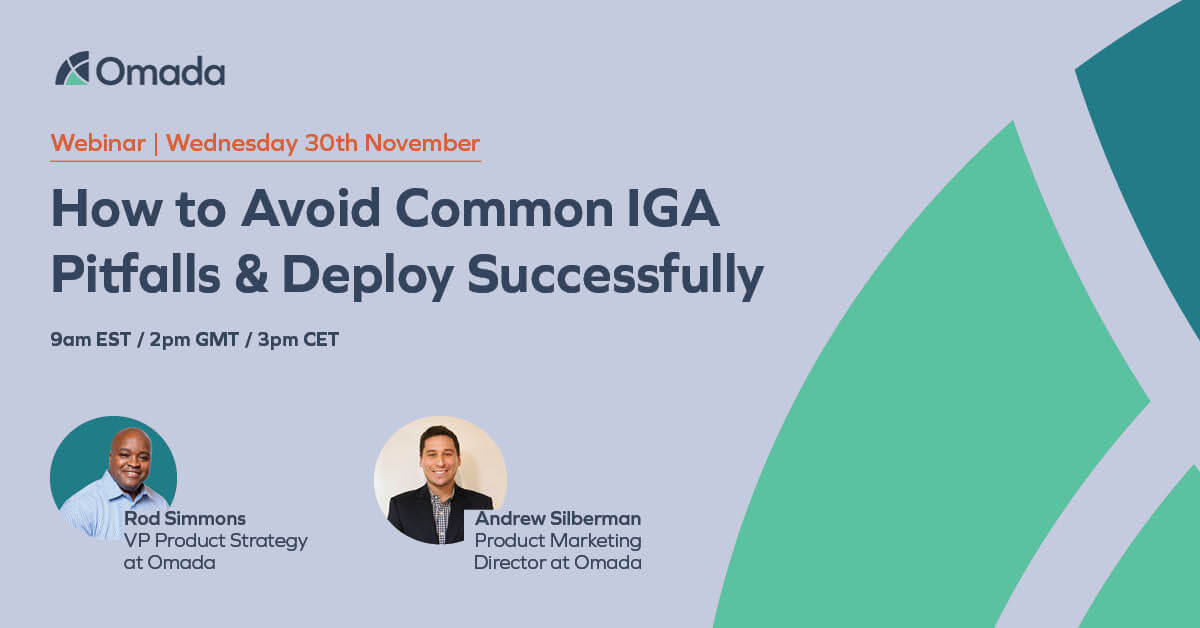 Avoid IGA Pitfalls and Deploy Successfully | Omada Webinar