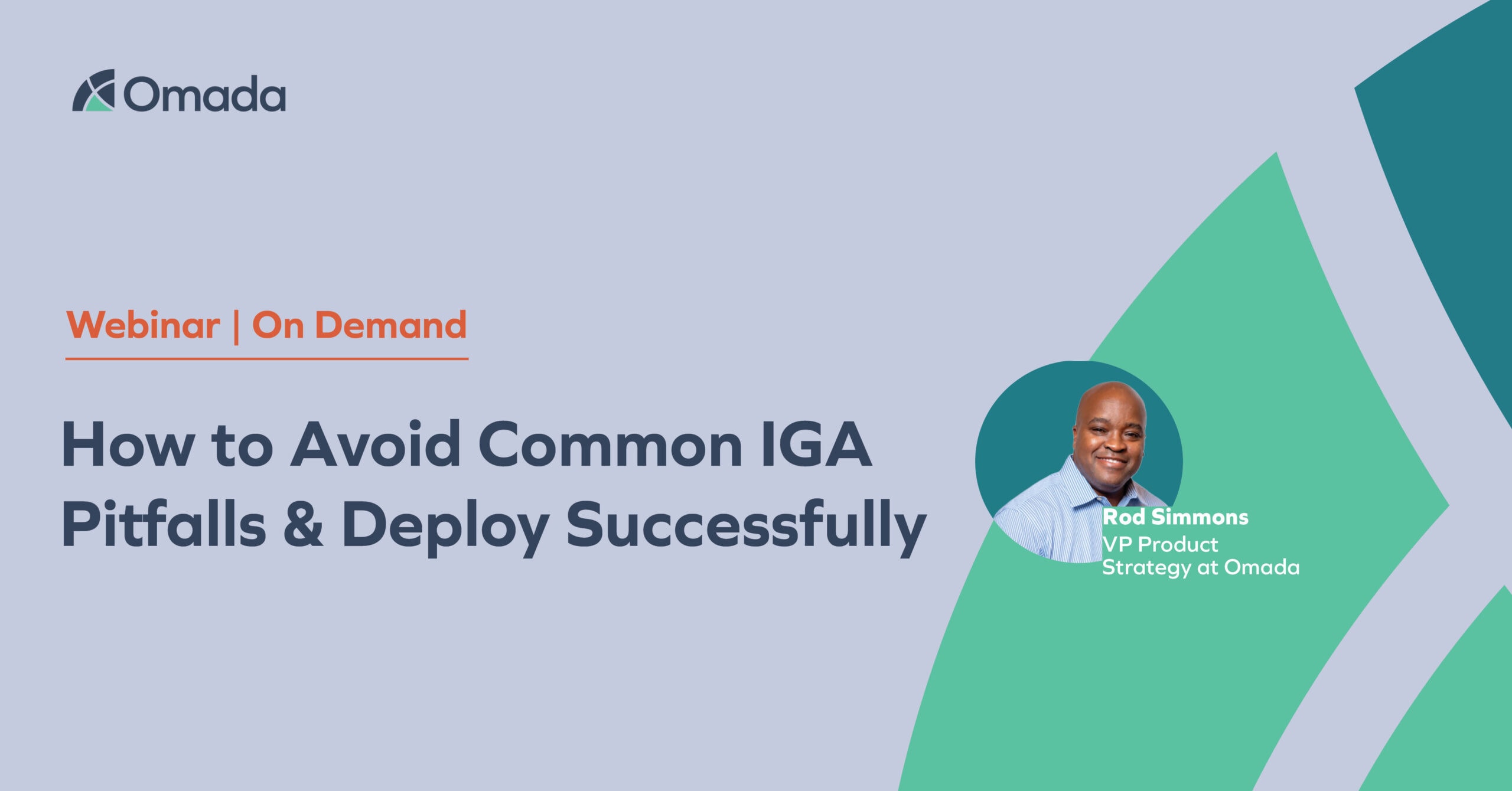 Avoid IGA Pitfalls and Deploy Successfully | Omada Webinar