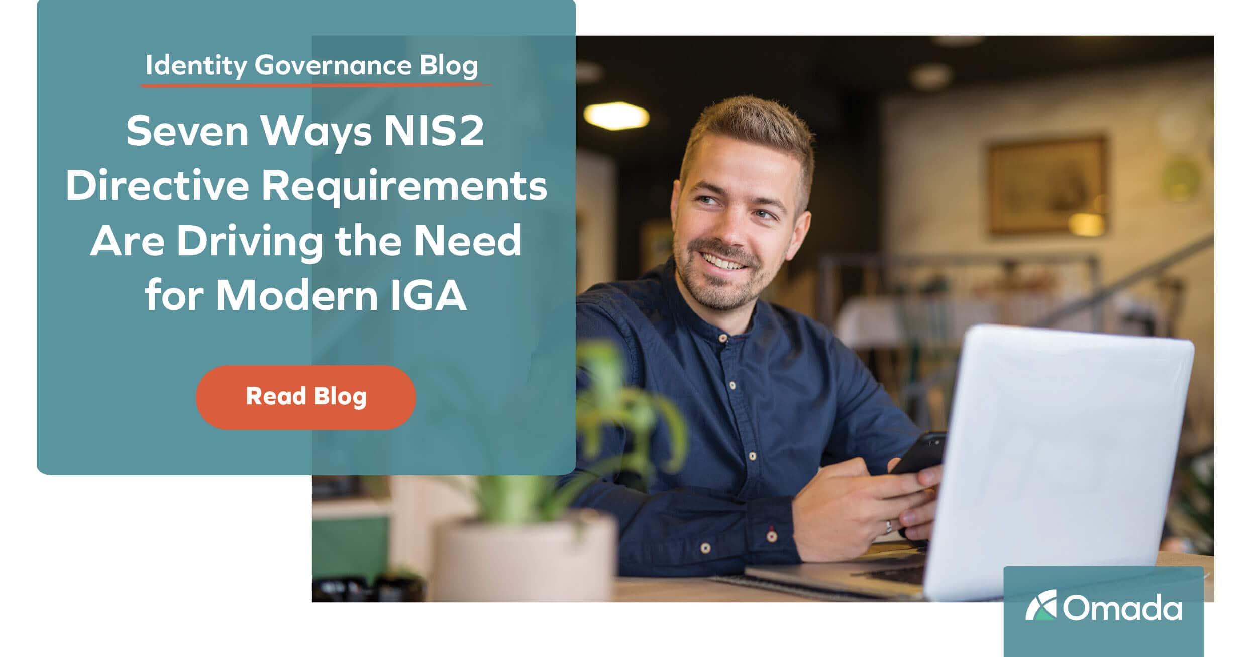 How NIS2 Requirements Are Driving the Need for Modern IGA