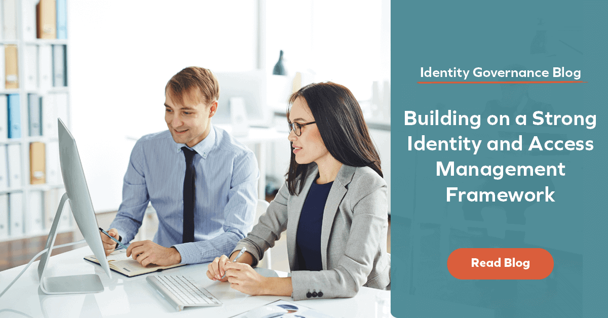 Building A Strong Identity And Access Management Framework