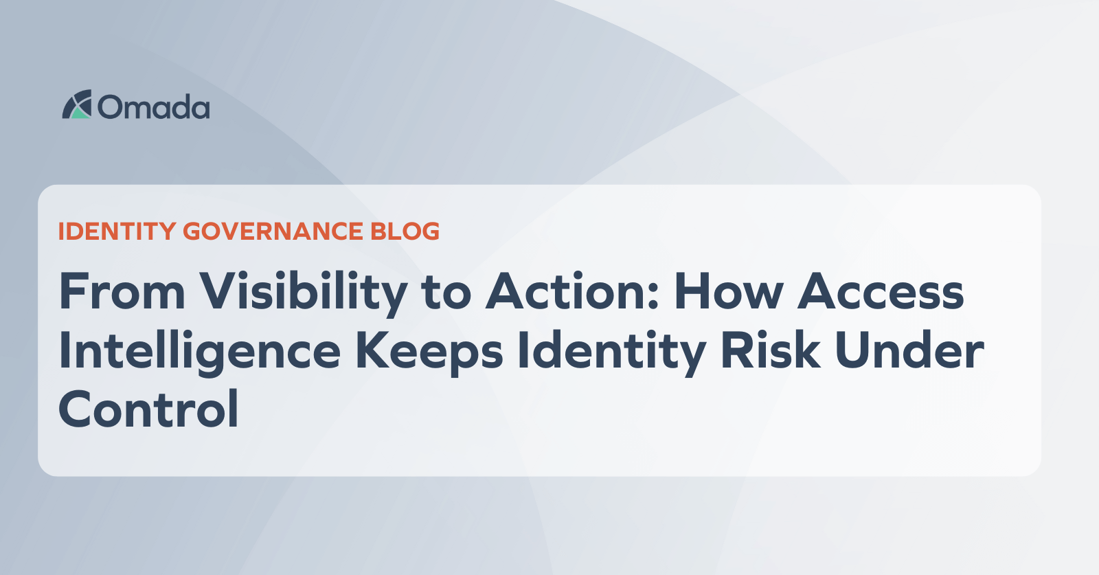 Access Intelligence: From Visibility to Action in Identity Governance
